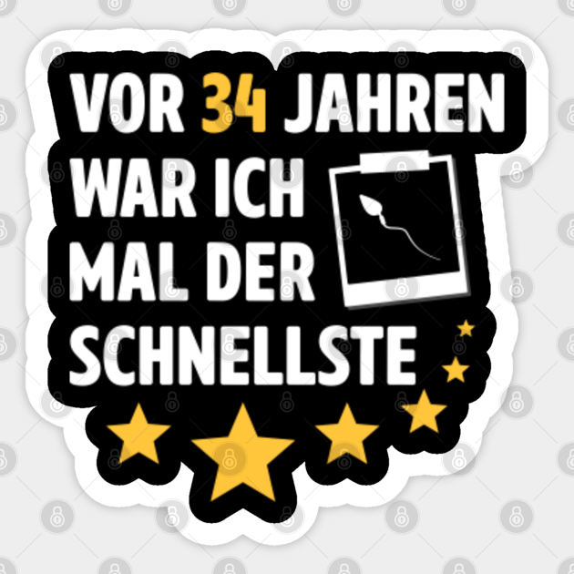 34 Birthday 34 Years Ago I Was Once The Fastest - Birthday - Sticker ... 34 Birthday 34 Years Ago I Was Once The Fastest - Birthday - Sticker ...